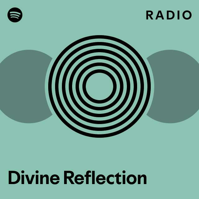 Divine Reflection Radio - playlist by Spotify | Spotify
