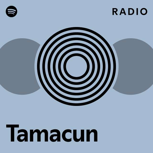 Tamacun Radio - playlist by Spotify | Spotify
