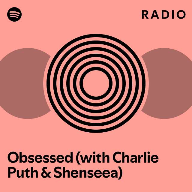 Obsessed With Charlie Puth And Shenseea Radio Playlist By Spotify Spotify