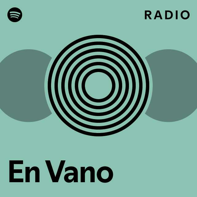En Vano Radio - playlist by Spotify | Spotify