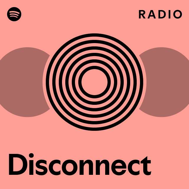 Disconnect Radio - playlist by Spotify | Spotify