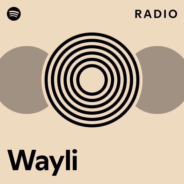 Wayli Radio - playlist by Spotify | Spotify