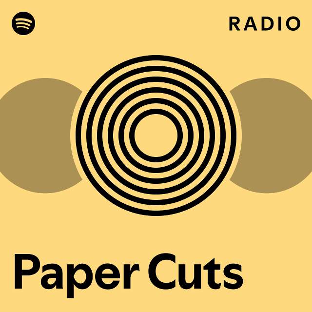 Paper Cuts Radio Playlist By Spotify Spotify