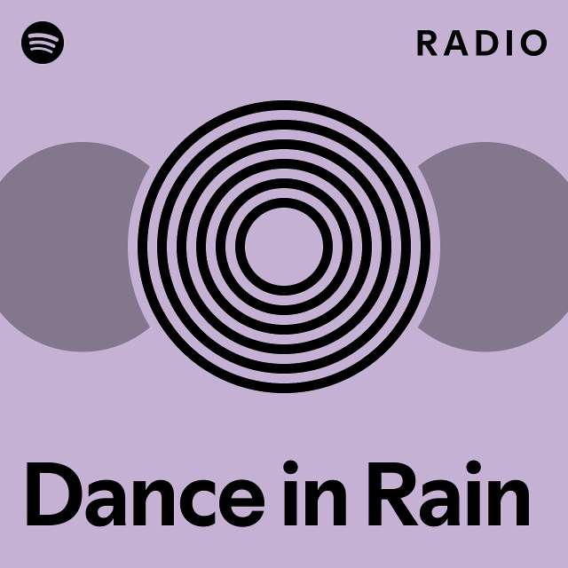Dance in Rain Radio - playlist by Spotify | Spotify
