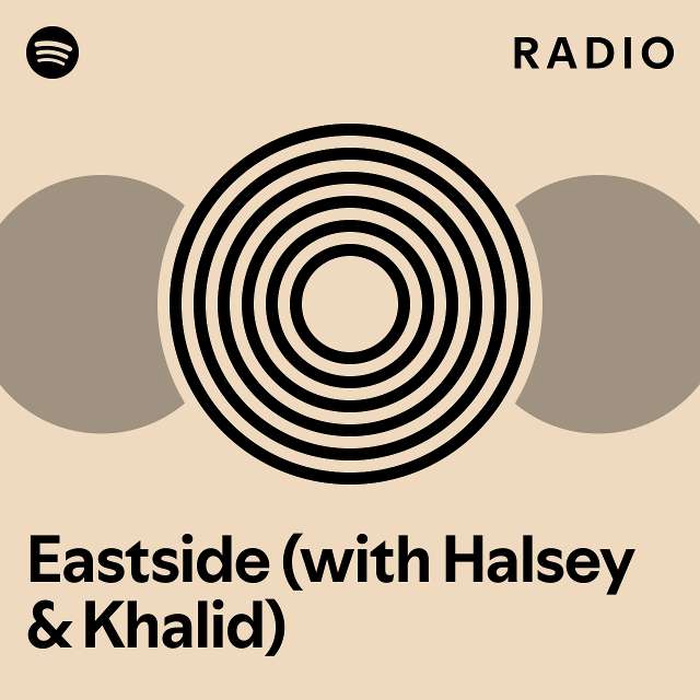 Eastside (with Halsey & Khalid) Radio - playlist by Spotify | Spotify