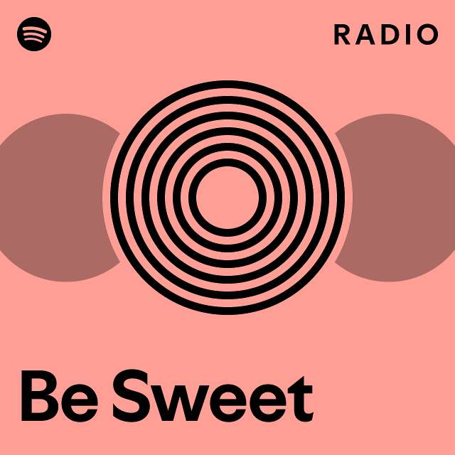 Be Sweet Radio - playlist by Spotify | Spotify
