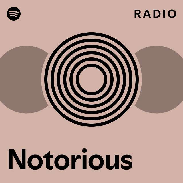 Notorious Radio - playlist by Spotify | Spotify