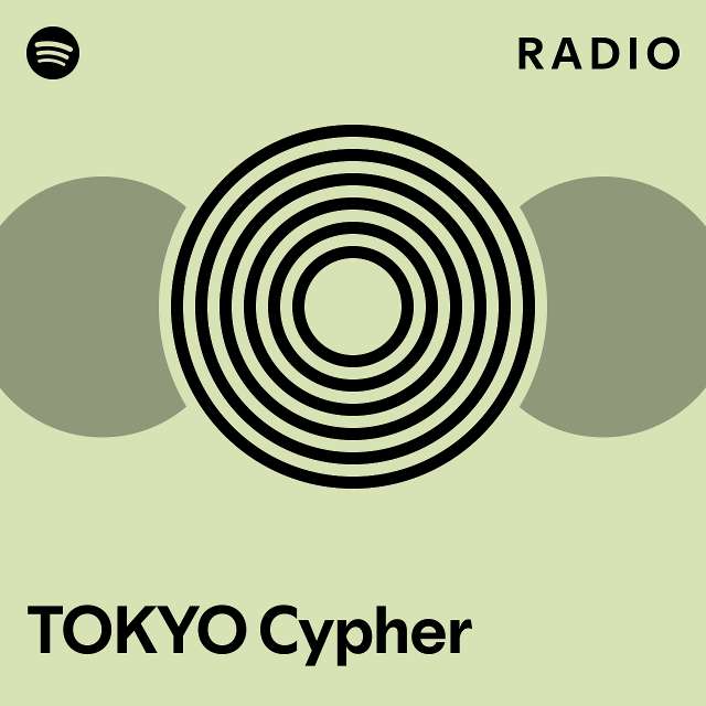 TOKYO Cypher Radio - playlist by Spotify | Spotify