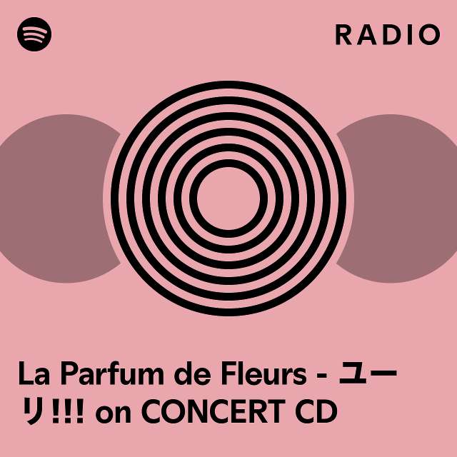 La Parfum de Fleurs - ユーリ!!! on CONCERT CD Radio - playlist by Spotify | Spotify