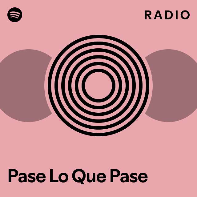 Pase Lo Que Pase Radio - playlist by Spotify | Spotify