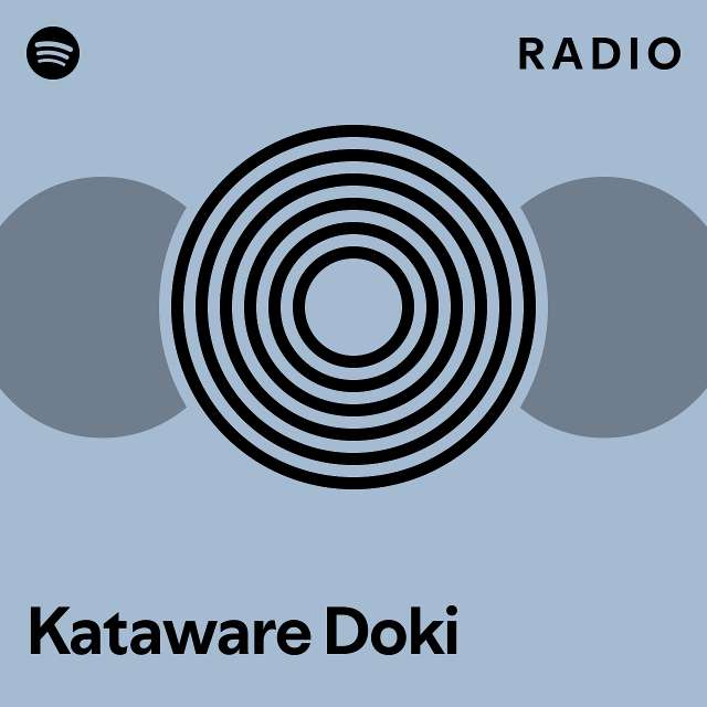 Kataware Doki Radio - playlist by Spotify | Spotify