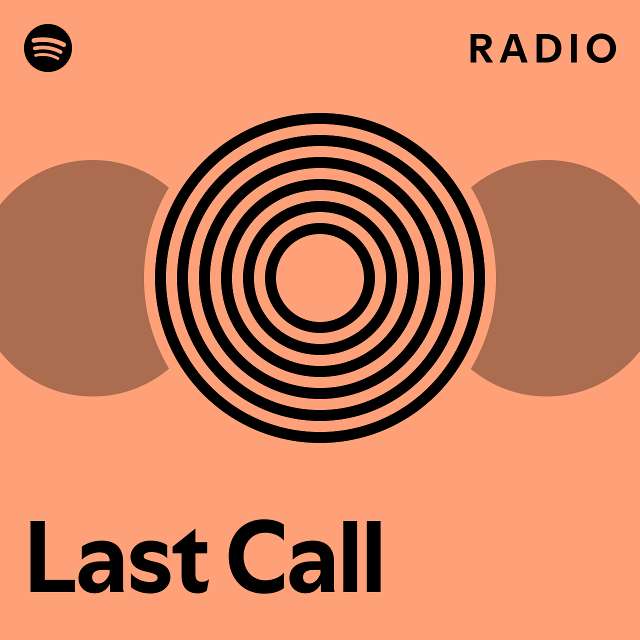 Last Call Radio - playlist by Spotify | Spotify