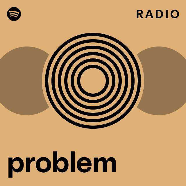 problem Radio - playlist by Spotify | Spotify