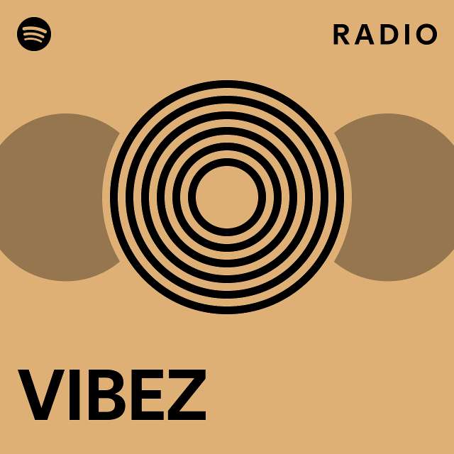 VIBEZ Radio - playlist by Spotify | Spotify
