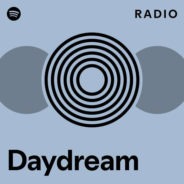 Daydream Radio - playlist by Spotify | Spotify