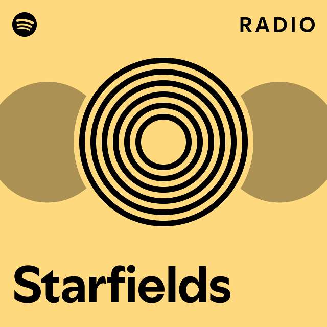 Starfields Radio - playlist by Spotify | Spotify