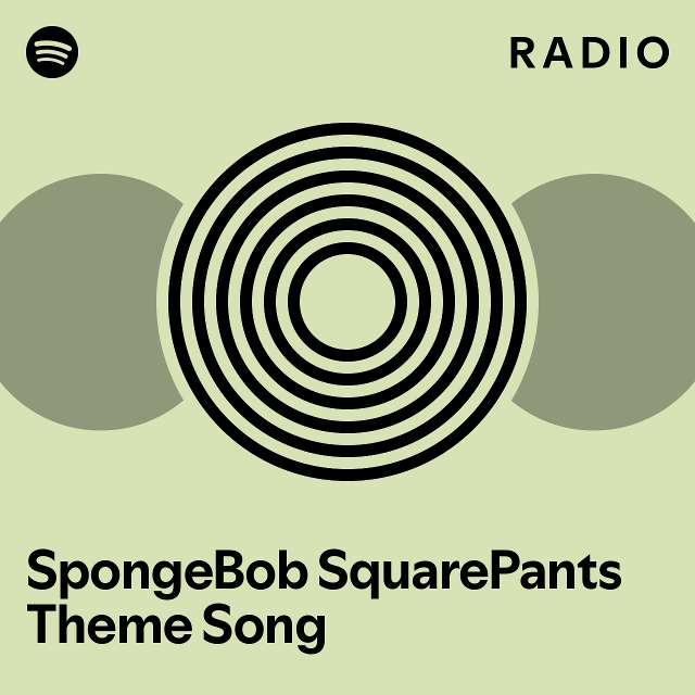 SpongeBob SquarePants Theme Song Radio - playlist by Spotify | Spotify