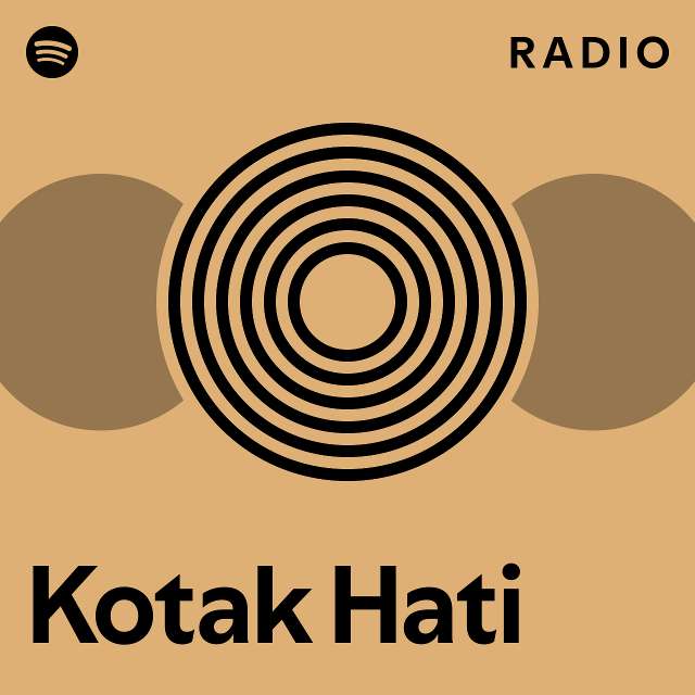 Kotak Hati Radio - playlist by Spotify | Spotify