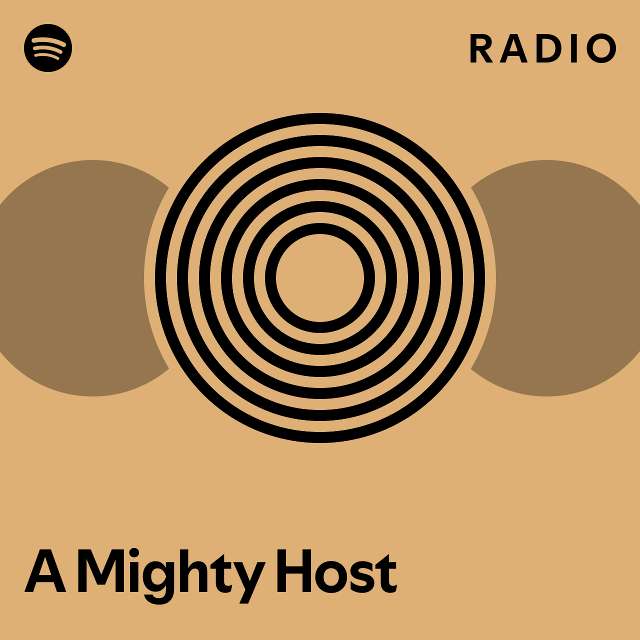 A Mighty Host Radio - playlist by Spotify | Spotify