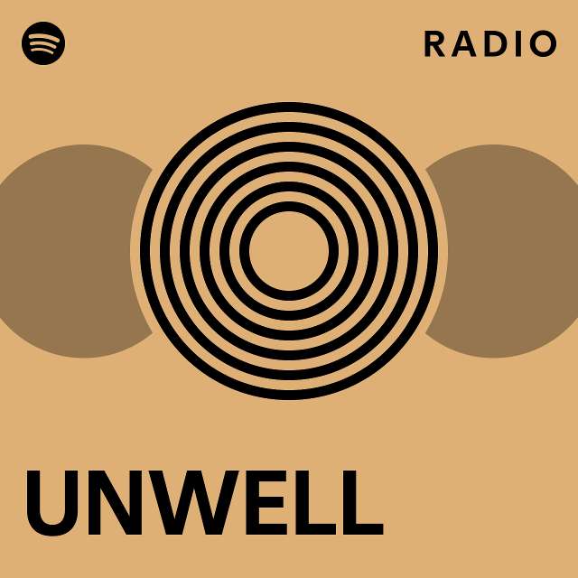 UNWELL Radio - playlist by Spotify | Spotify