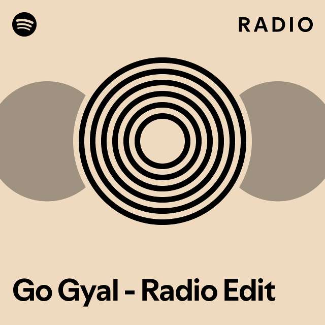 Go Gyal - Radio Edit Radio - playlist by Spotify | Spotify