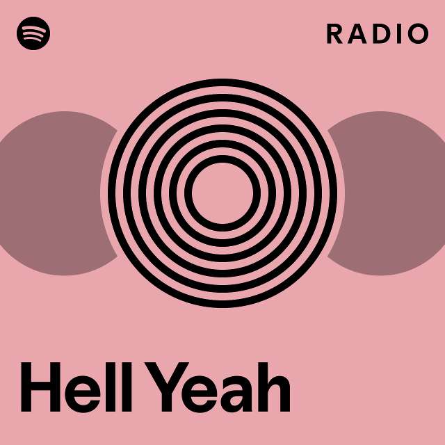 Hell Yeah Radio - playlist by Spotify | Spotify