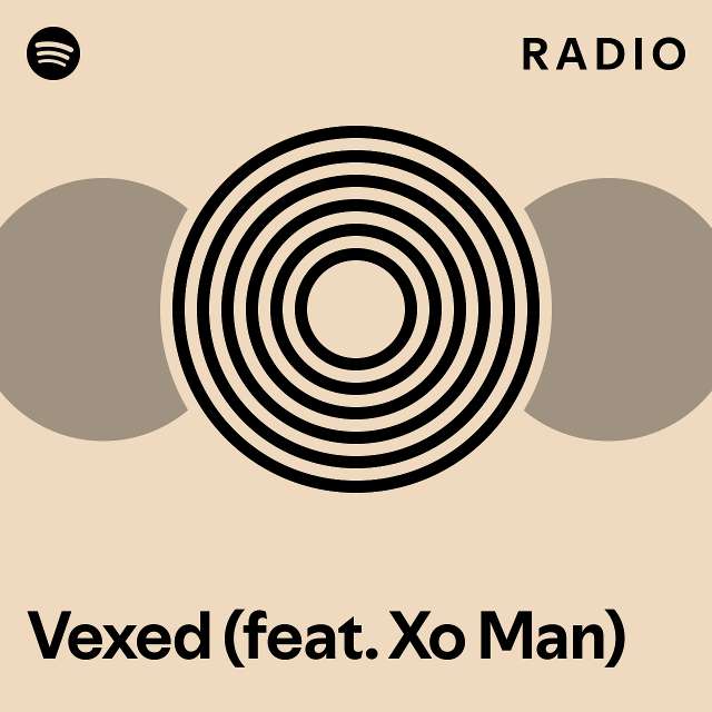 Vexed (feat. Xo Man) Radio - playlist by Spotify | Spotify