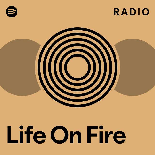 Life On Fire Radio - playlist by Spotify | Spotify