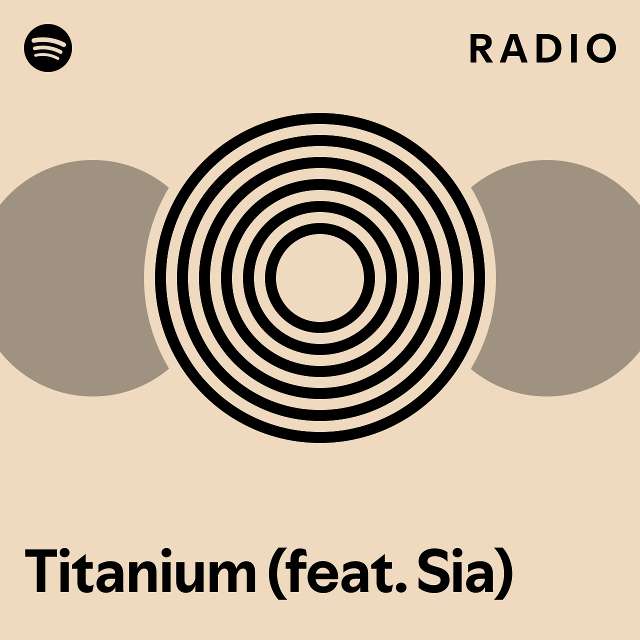 Titanium (feat. Sia) Radio - playlist by Spotify | Spotify