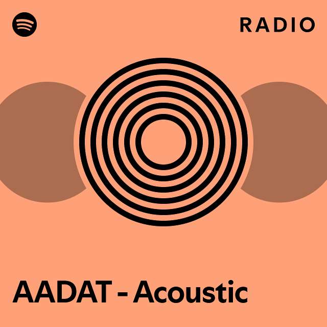 AADAT - Acoustic Radio - playlist by Spotify | Spotify