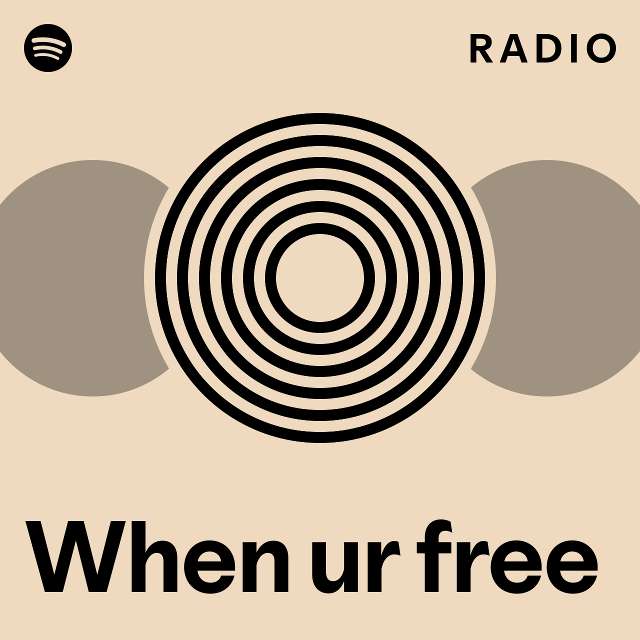 When ur free Radio - playlist by Spotify | Spotify