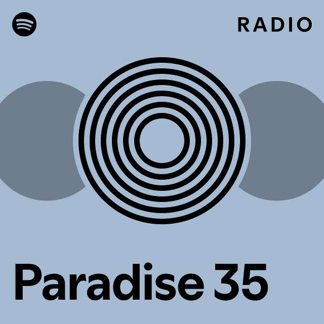 Paradise 35 Radio - playlist by Spotify | Spotify