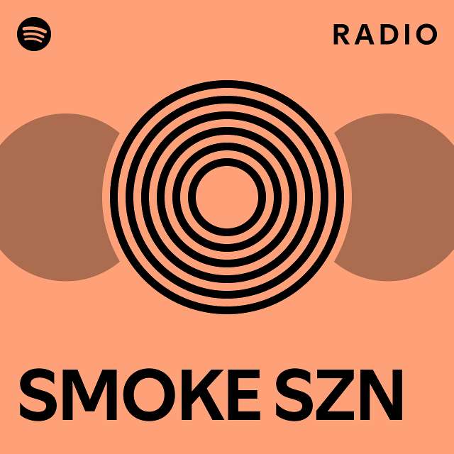 SMOKE SZN Radio - playlist by Spotify | Spotify