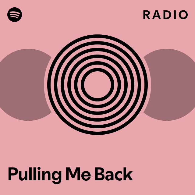 Pulling Me Back Ft. Lovlee Radio - playlist by Spotify | Spotify