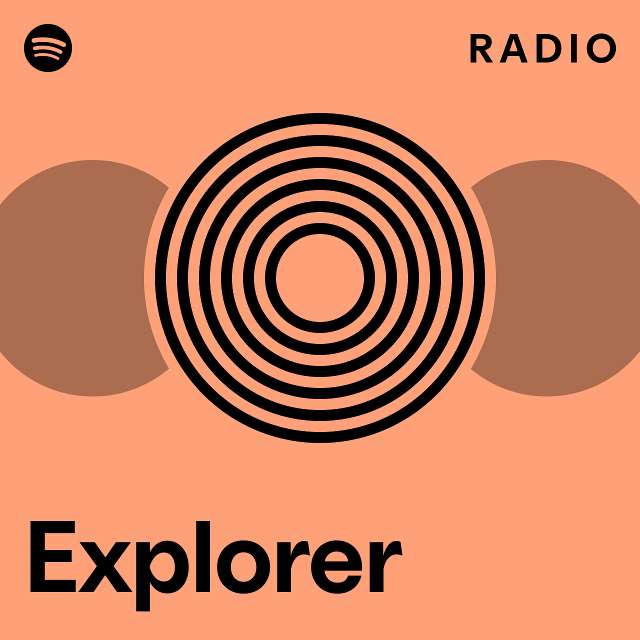 Explorer Radio - playlist by Spotify | Spotify
