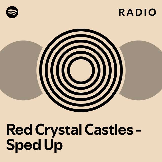 Red Crystal Castles - Sped Up Radio - playlist by Spotify | Spotify