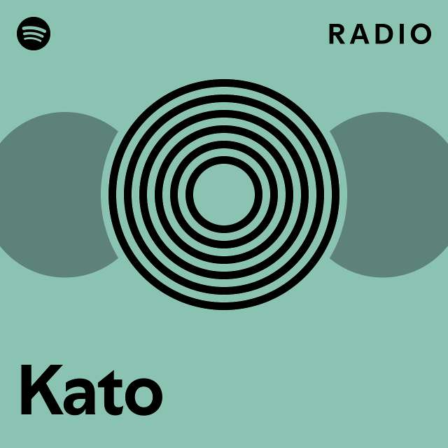 Kato Radio - playlist by Spotify | Spotify