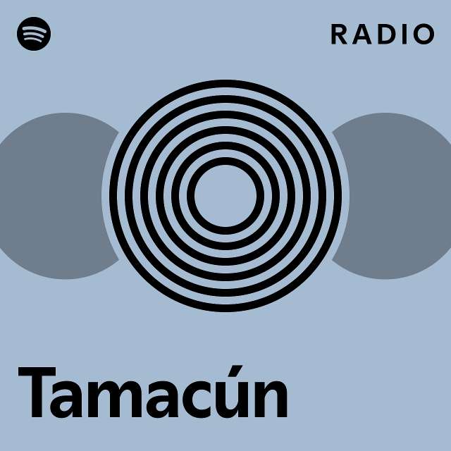 Tamacún Radio - playlist by Spotify | Spotify