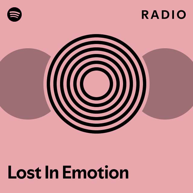 Lost In Emotion Radio - playlist by Spotify | Spotify