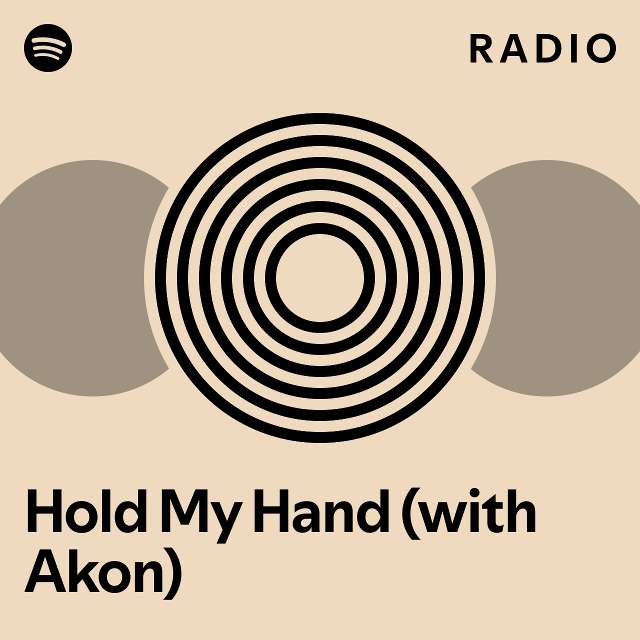 Hold My Hand (with Akon) Radio - playlist by Spotify | Spotify