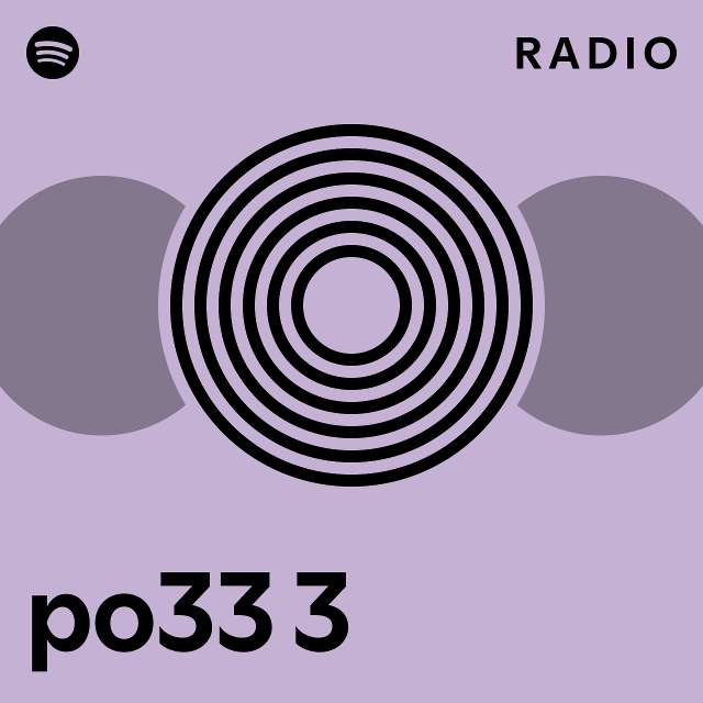 po33 3 Radio - playlist by Spotify | Spotify