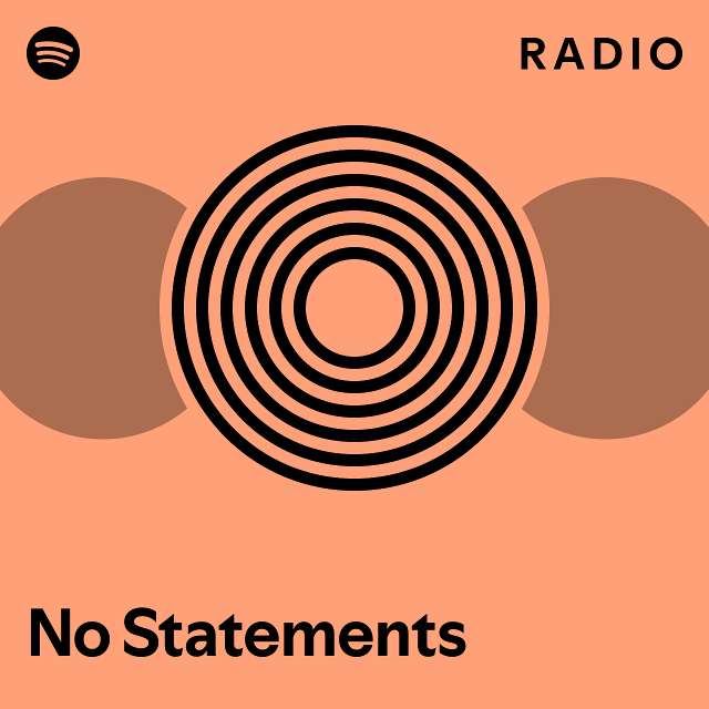 No Statements Radio - playlist by Spotify | Spotify