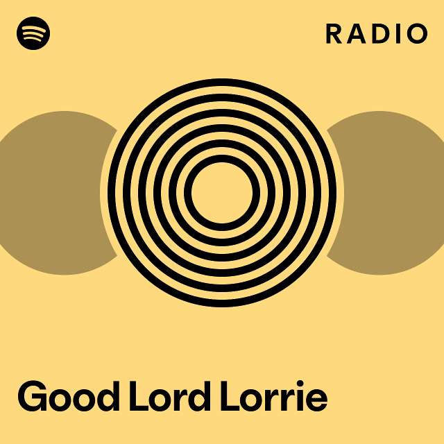 Good Lord Lorrie Radio - playlist by Spotify | Spotify