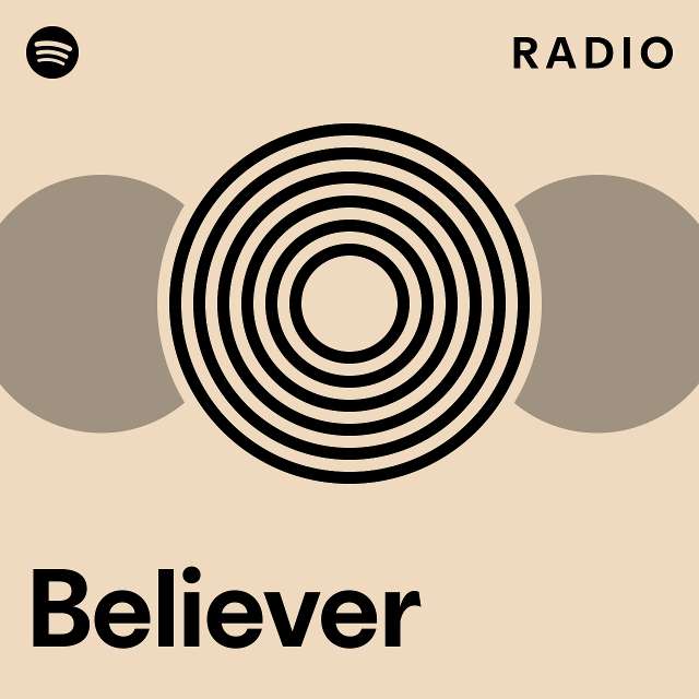Believer Radio - playlist by Spotify | Spotify