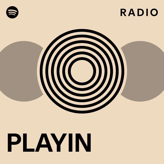 PLAYIN Radio - playlist by Spotify | Spotify