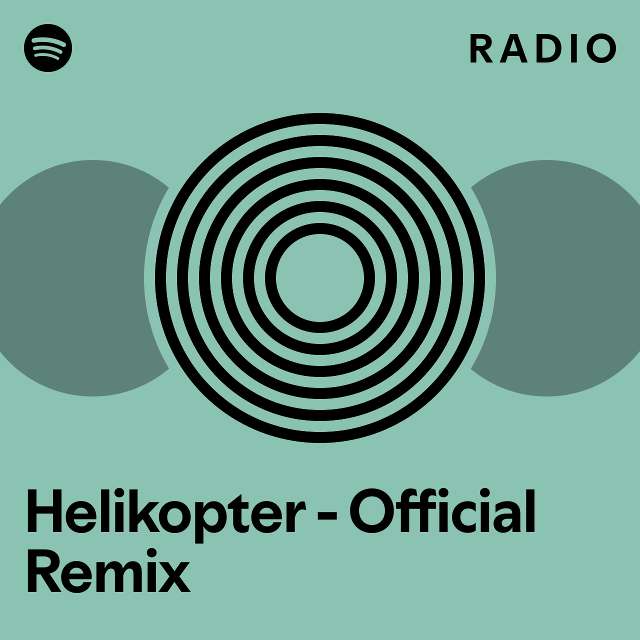 Helikopter - Official Remix Radio - playlist by Spotify | Spotify