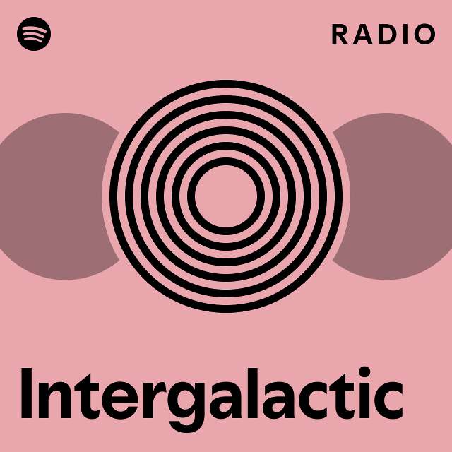Intergalactic Radio - playlist by Spotify | Spotify