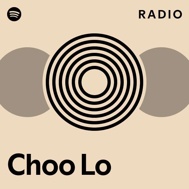 Choo Lo Radio - playlist by Spotify | Spotify