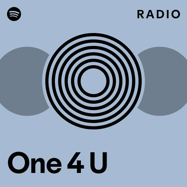 One 4 U Radio - playlist by Spotify | Spotify