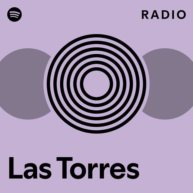 Las Torres Radio - playlist by Spotify | Spotify